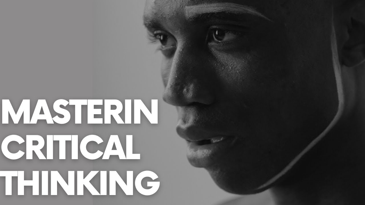 Mastering Critical Thinking Practical Techniques YouTube mastering-critical-thinking-practical-techniques-youtube