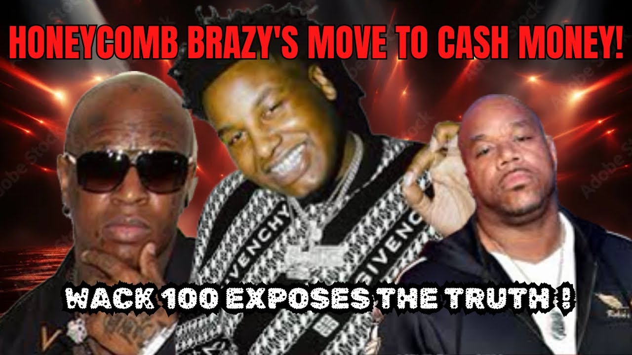 "Honeycomb Brazy LEAVES Rap-a-Lot for Cash Money: Wack 100 Weighs In ...