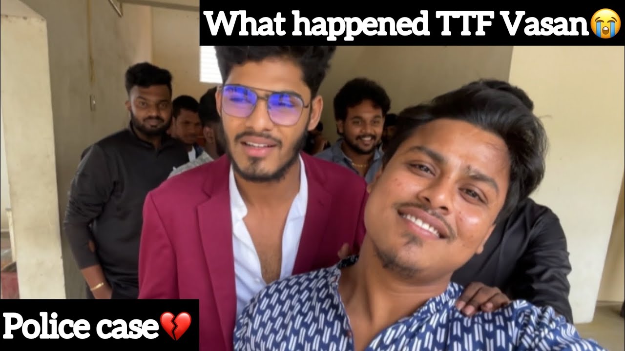 Police case💔|🥺What happened Ttf vasan😭|After One Week😨 ...