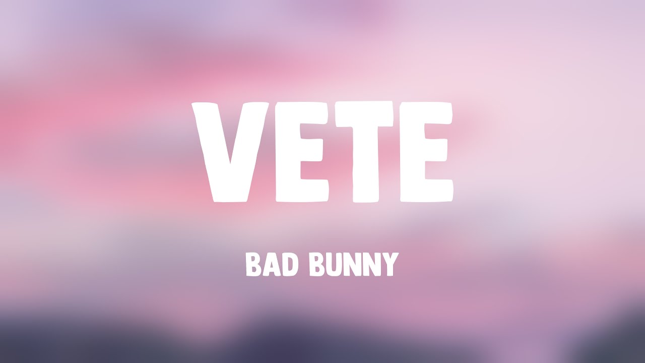 Vete - Bad Bunny (Lyrics) 💗 - YouTube