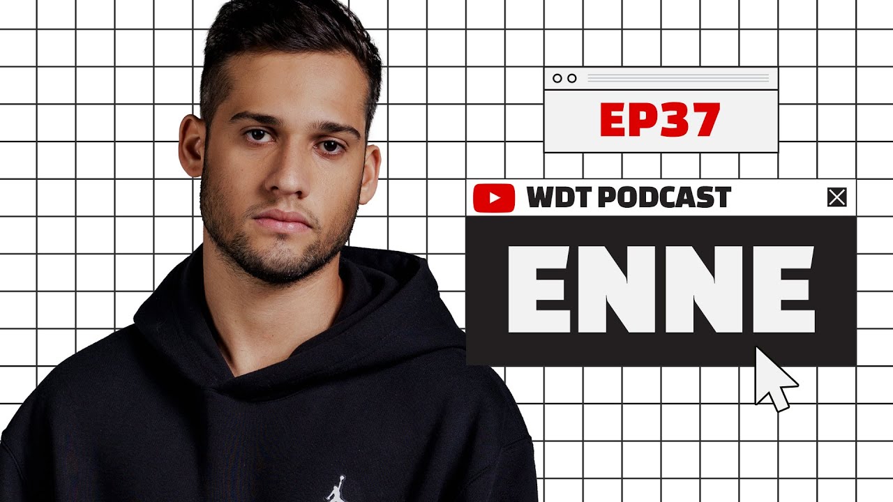 ENNE - WDT PODCAST #037 - YouTube