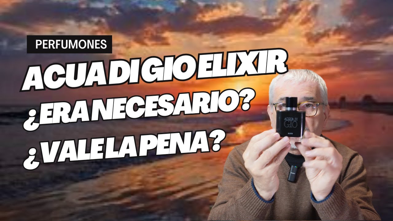 ACQUA DI GIO ELIXIR ¿ERA NECESARIO?¿VALE LA PENA? #perfumes #perfumones - YouTube