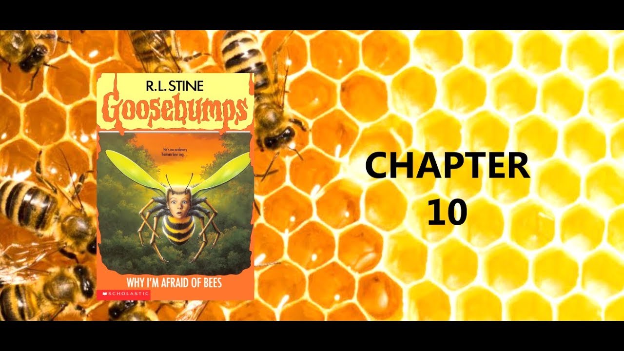Goosebumps Reads: #17--"Why I'm Afraid of Bees" Chapter 10 - YouTube
