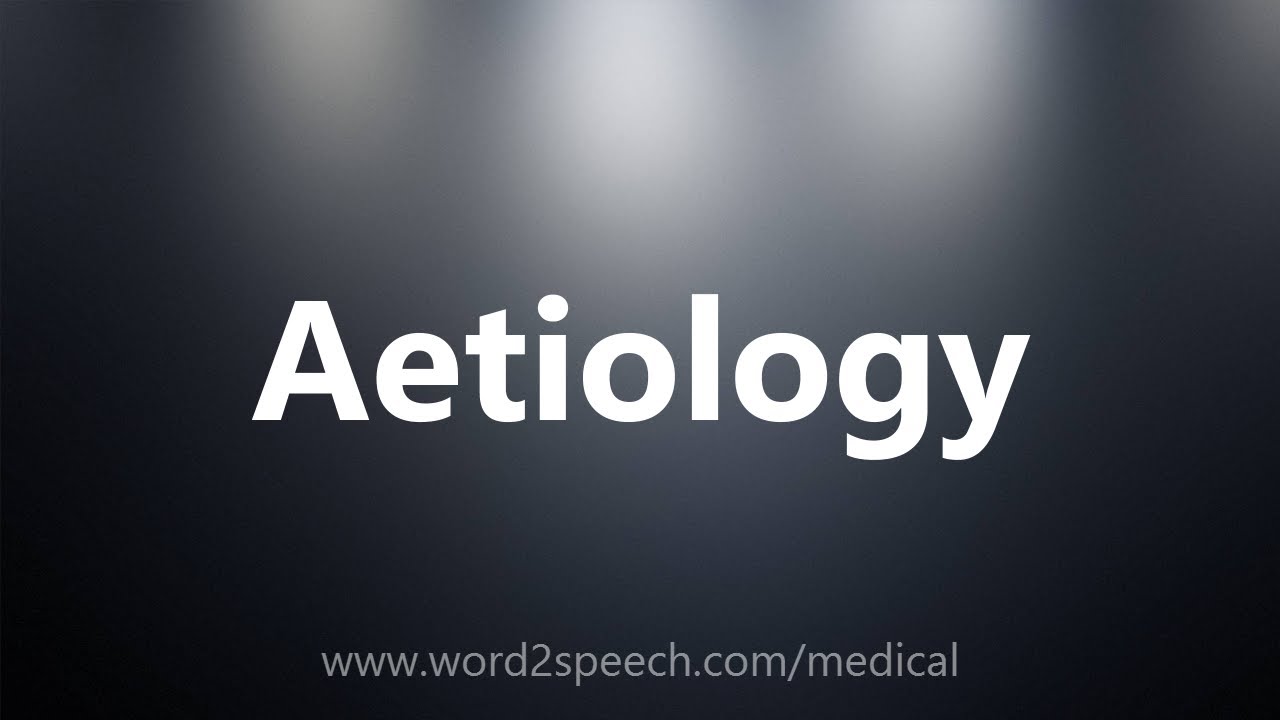 Aetiology Medical Definition YouTube aetiology-medical-definition-youtube
