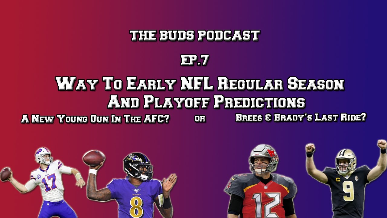 WAY TOO EARLY NFL REGULAR SEASON AND PLAYOFF PREDICTIONS | THE BUDS ...