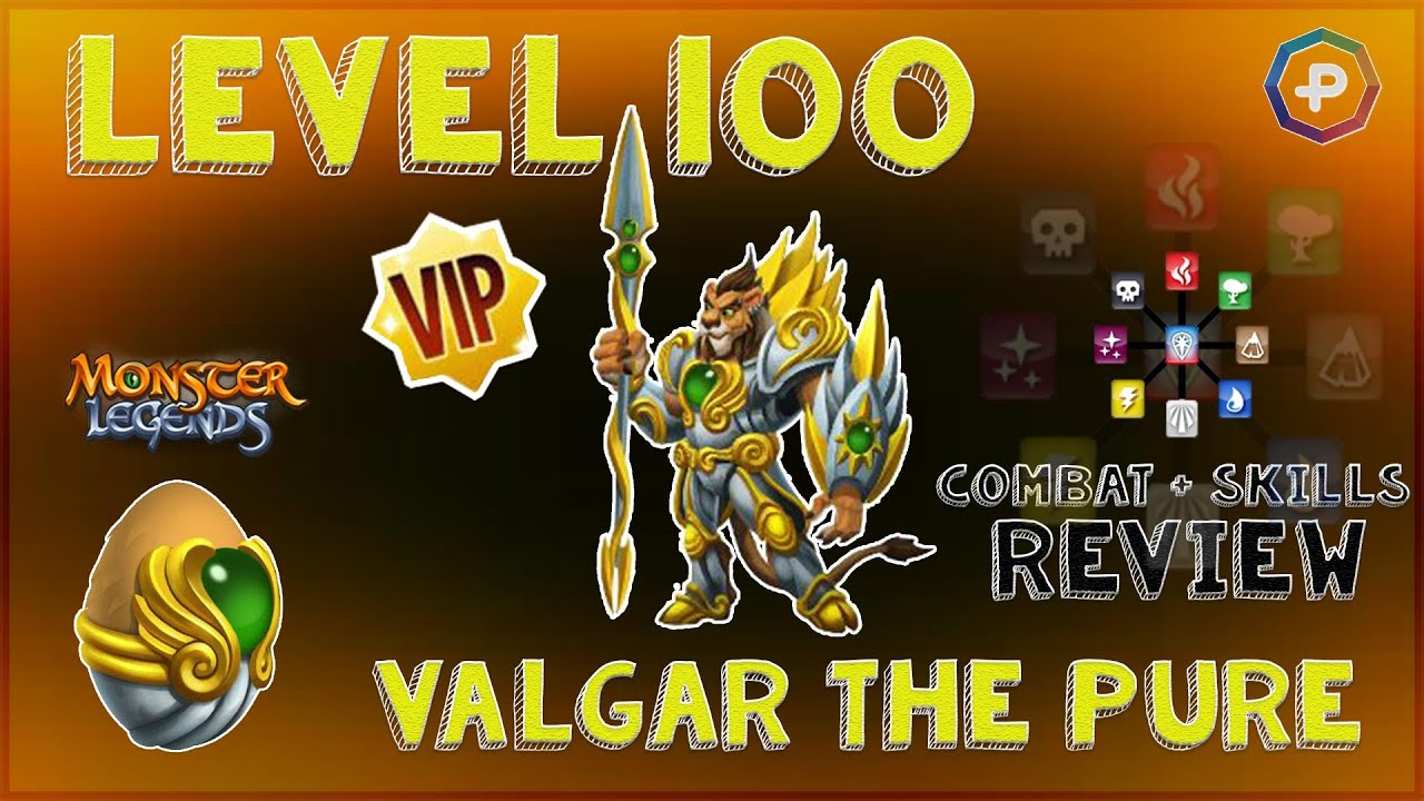 Monster Legends - Valgar The Pure Level 1-100 Legendary VIP Combat and ...