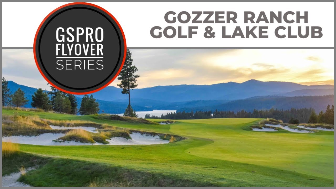 GSPro Course Flyover - Gozzer Ranch Golf and Lake Club - Designed by ...