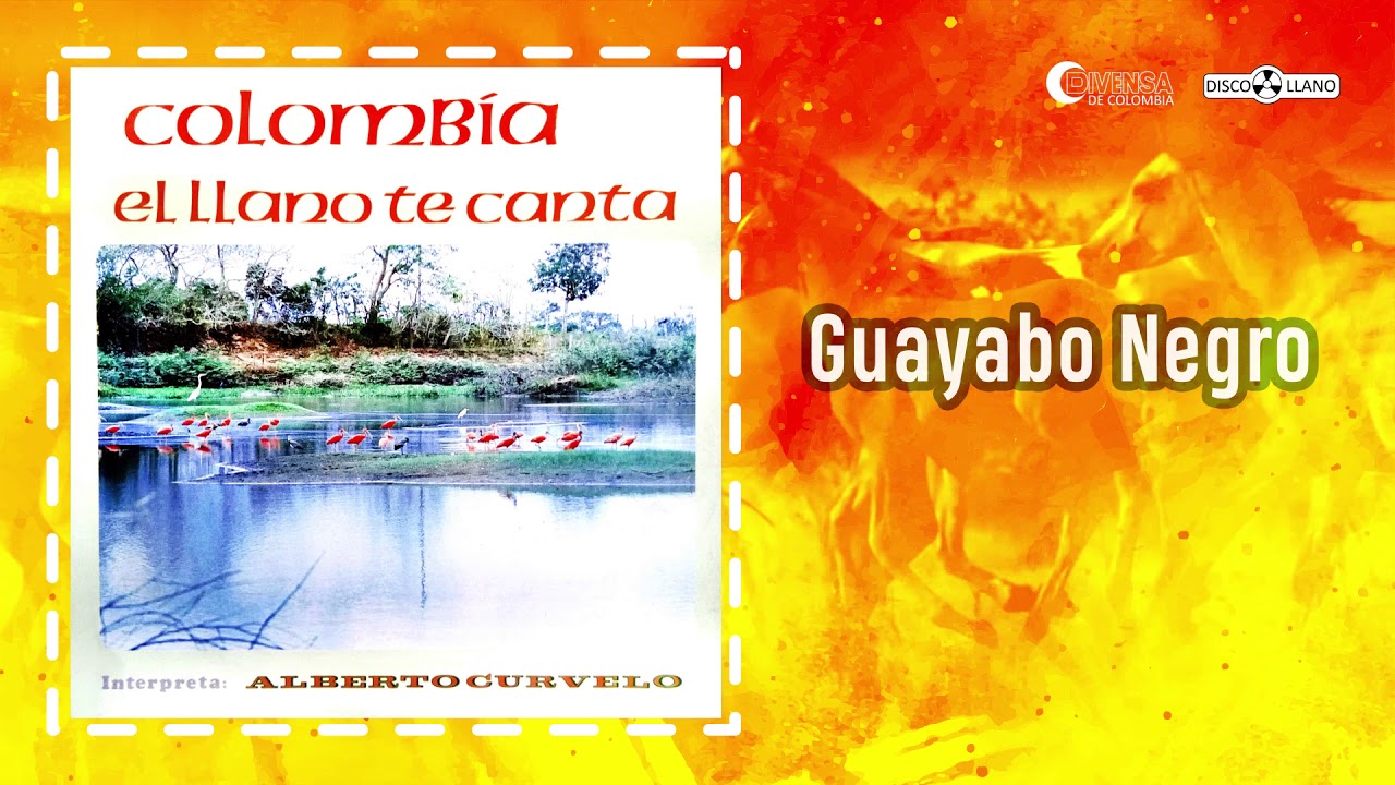 Guayabo Negro - Alberto Curvelo | Música Llanera - YouTube