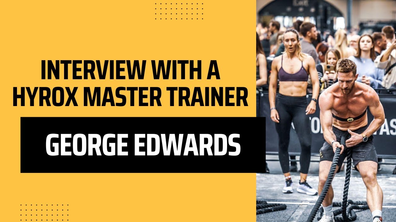 George Edwards (HYROX Coach) Interview - YouTube