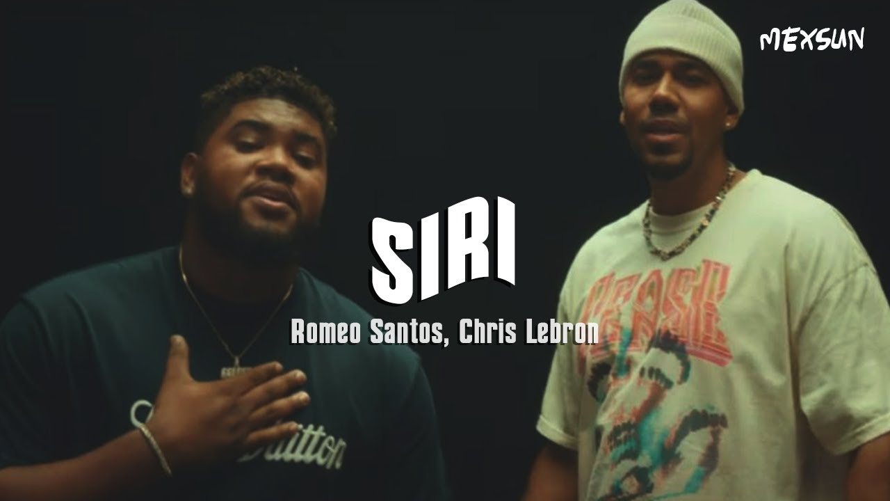 Romeo Santos, Chris Lebron - SIRI (Letra) - YouTube