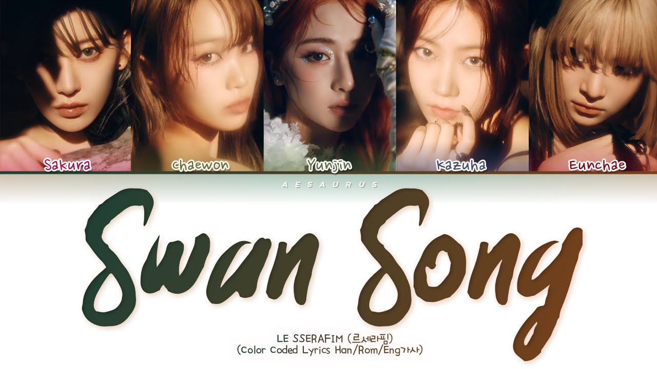 LE SSERAFIM - Swan Song (Color Coded Lyrics Han/Rom/Eng가사) - YouTube