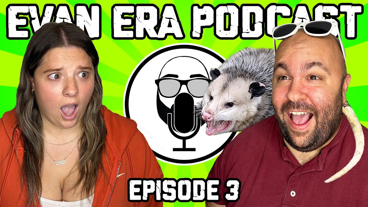 Fear of Possums | Ep 3 | Evan Era Podcast - YouTube