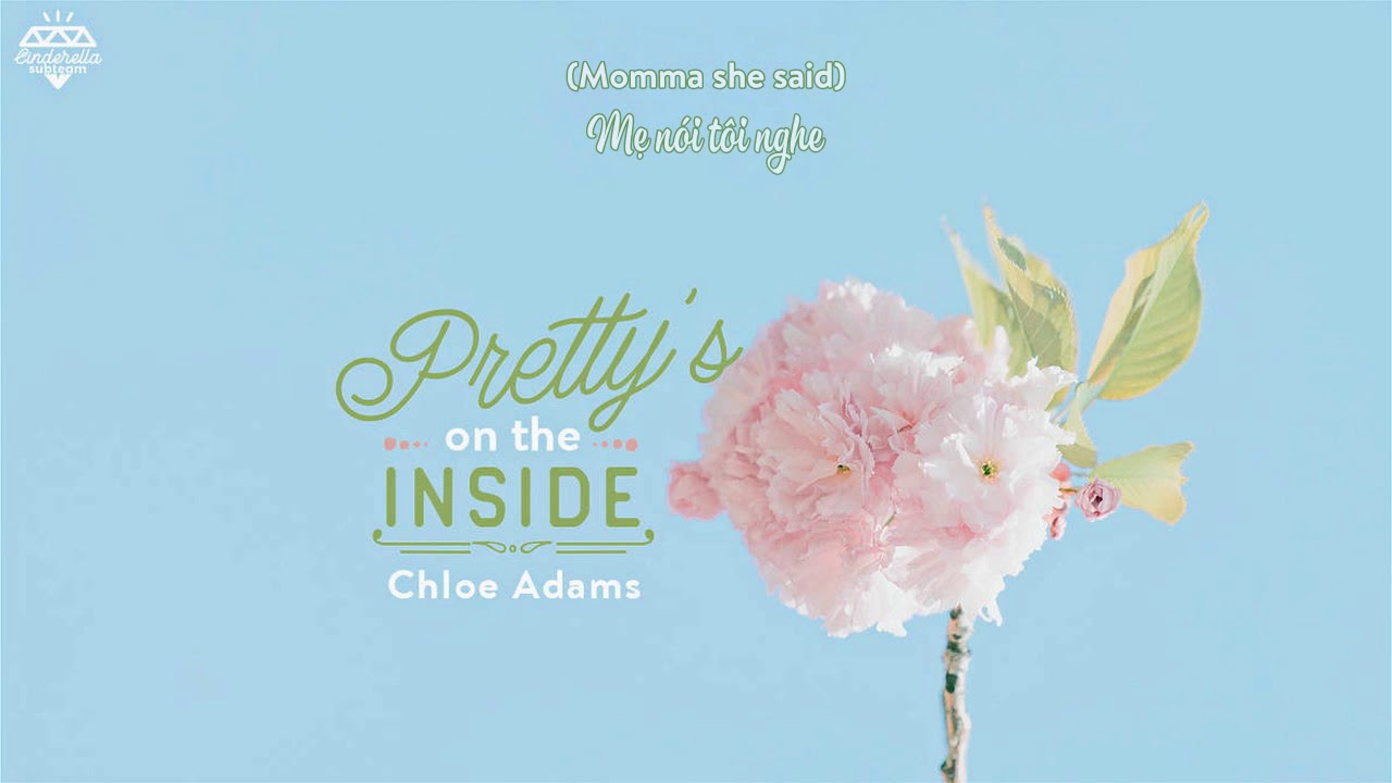 [Vietsub+Lyrics] Pretty's On The Inside - Chloe Adams - YouTube