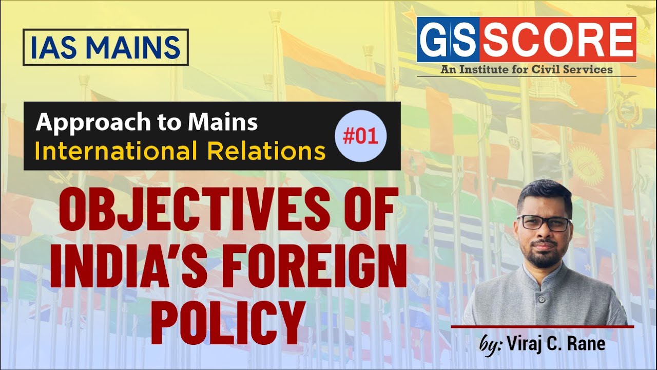 Objectives of India's Foreign Policy: Approach to Mains| International ...