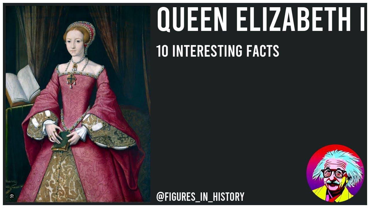 Queen Elizabeth I - 10 Interesting Facts - YouTube