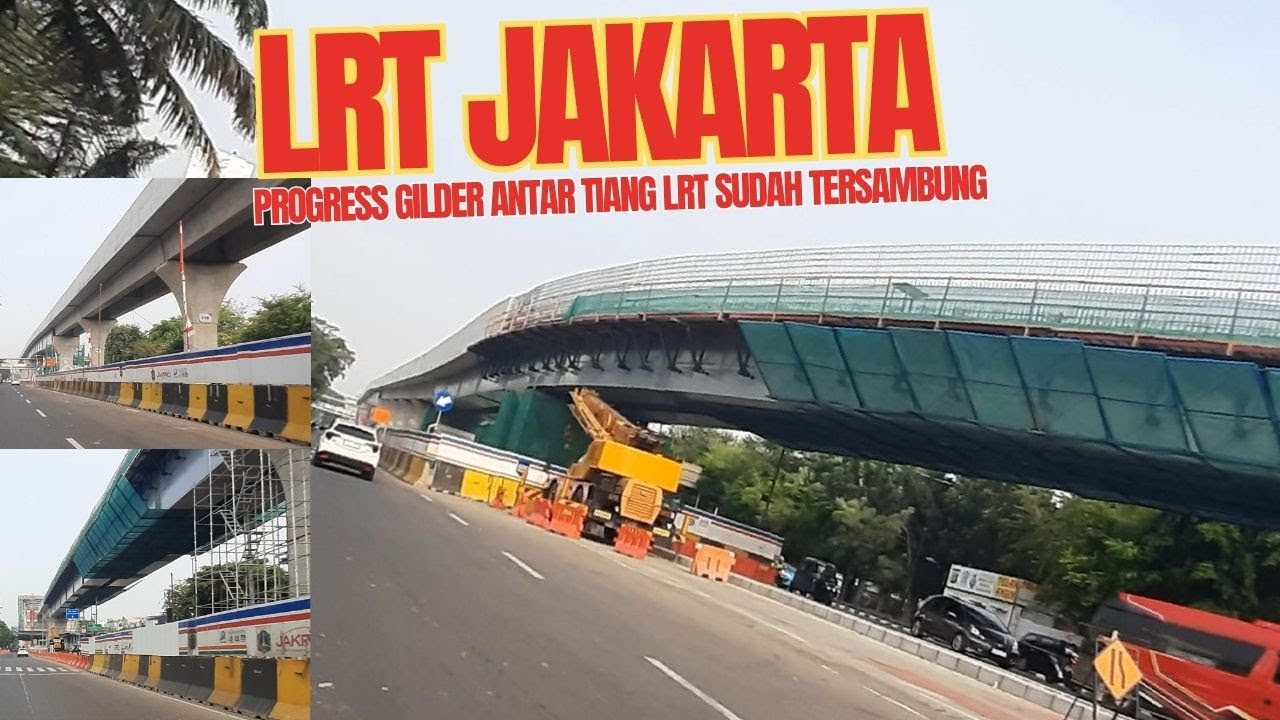 LRT JAKARTA Progress Gilder Antar Tiang LRT Sudah Tersambung - Touring ...
