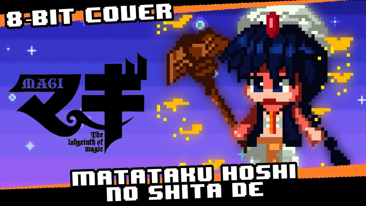 Matataku Hoshi No Shita De [8-bit cover] - Magi: The Labyrinth of Magic ...