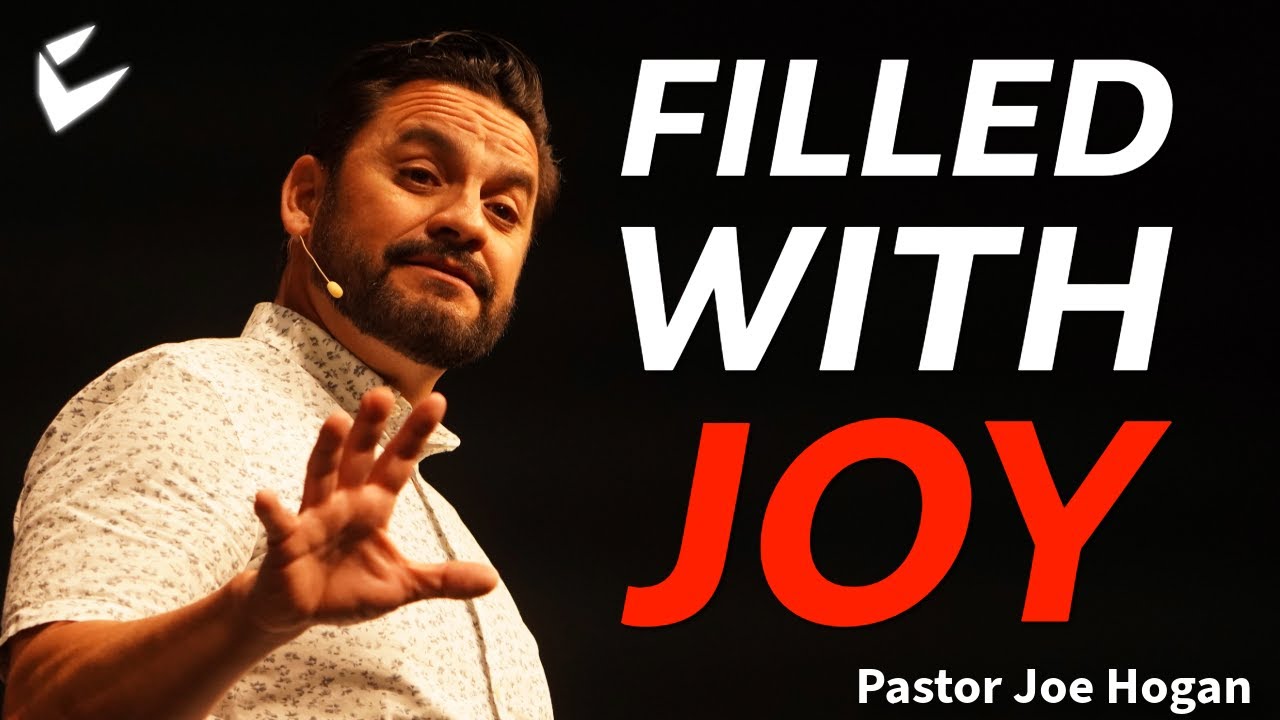 Filled With Joy | Pastor Joe Hogan - YouTube