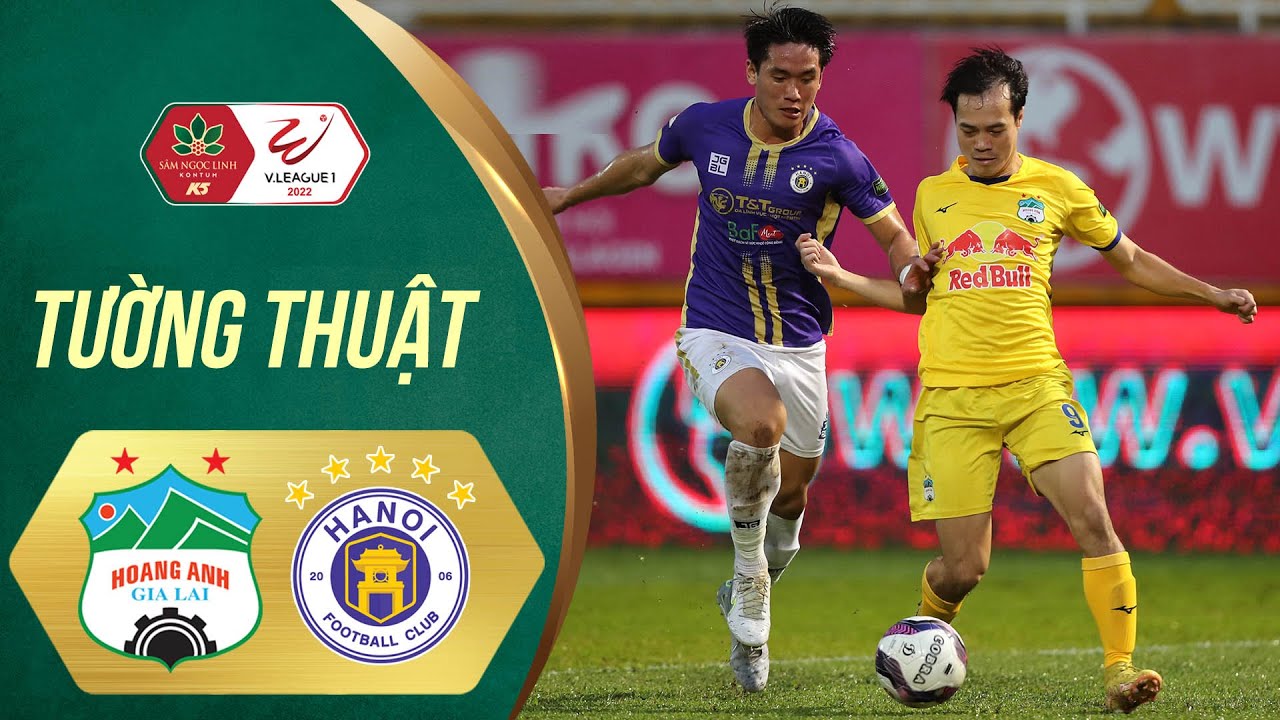 Full HD: HAGL - Hà Nội FC | Siêu đại chiến hấp dẫn nhất ở V.League ...