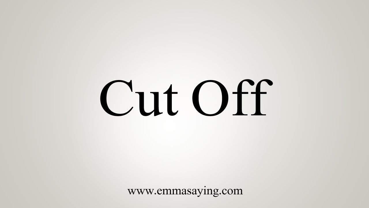 How To Say Cut Off YouTube how-to-say-cut-off-youtube
