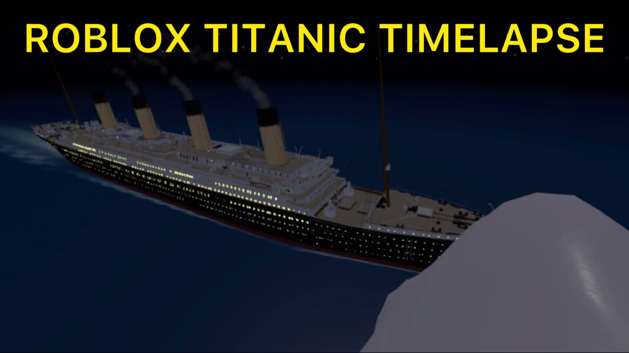 Roblox Titanic Sinking Timelapse in 3 minutes - YouTube