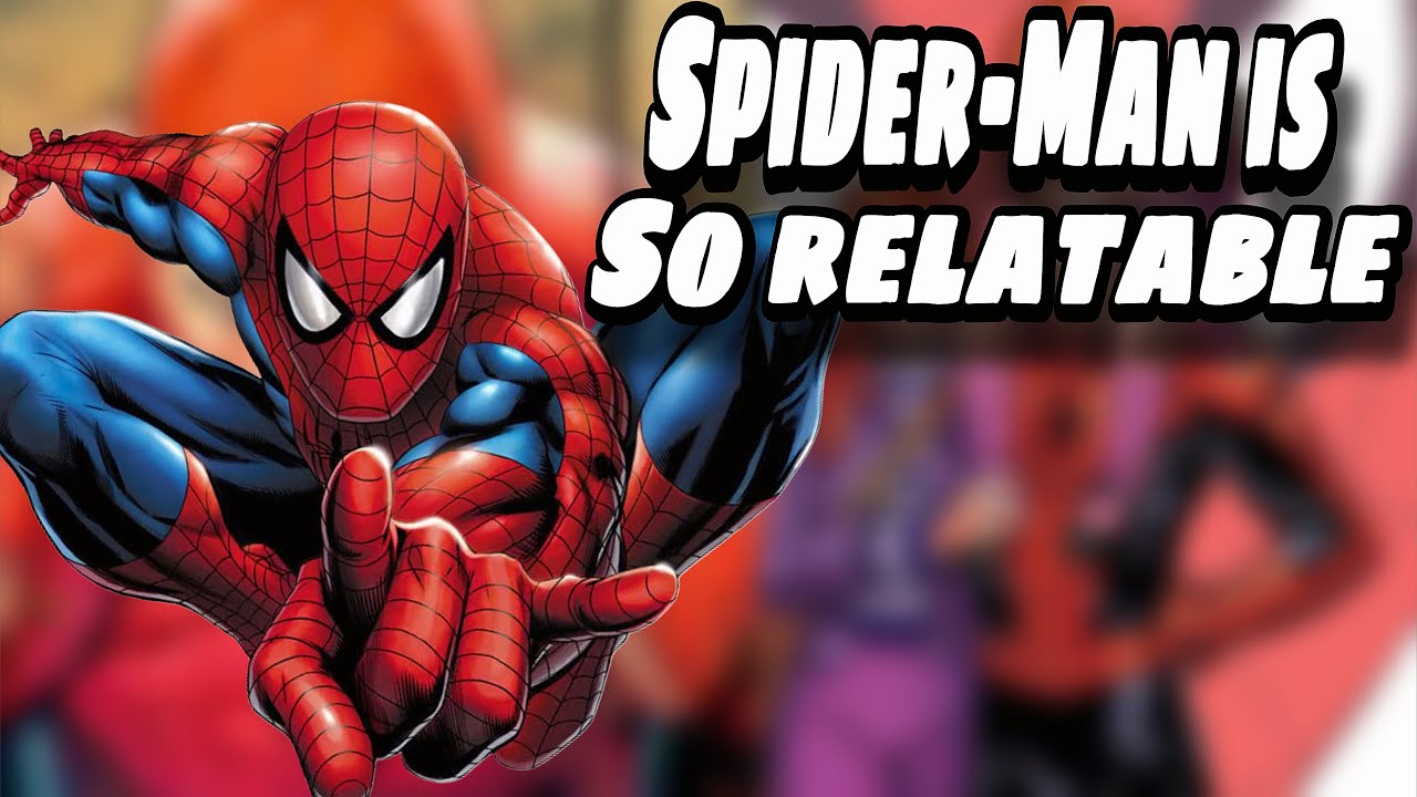 Why Spider-Man Is The Most Relatable Superhero of All Time - YouTube