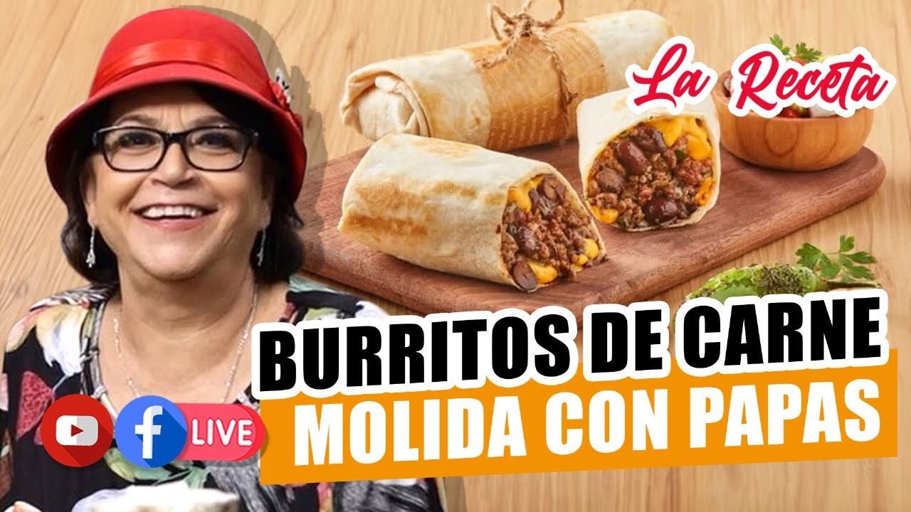 RECETA DE BURRITOS DE CARNE MOLIDA CON PAPAS | DOÑA ROSA RIVERA - YouTube
