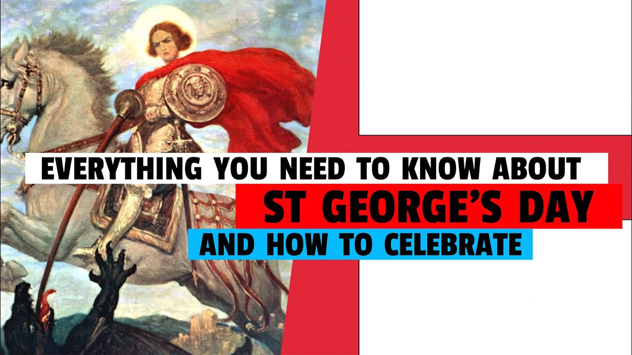 ST GEORGE'S DAY - Everything you need to know for April 23rd - YouTube