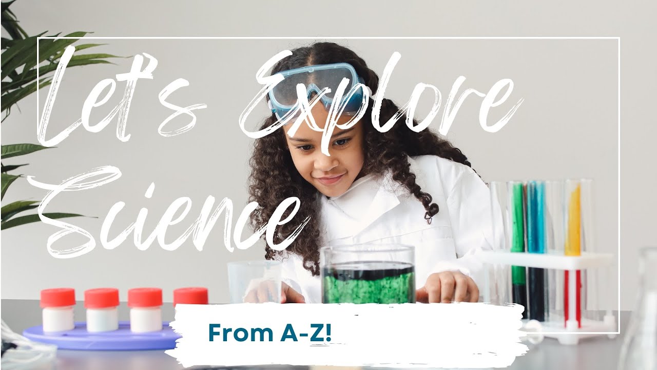 Let's Explore Science from A-Z A Science Alphabet Video for Learning ...