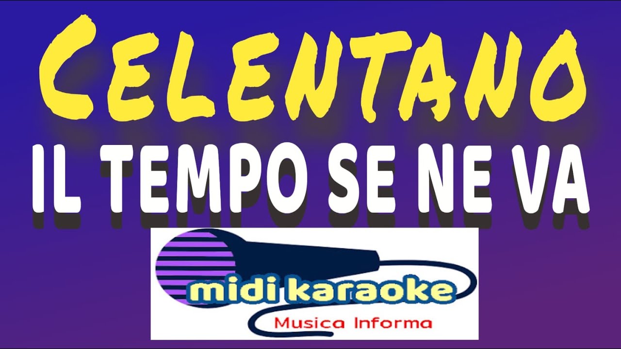 Adriano Celentano - IL TEMPO SE NE VA - karaoke - YouTube