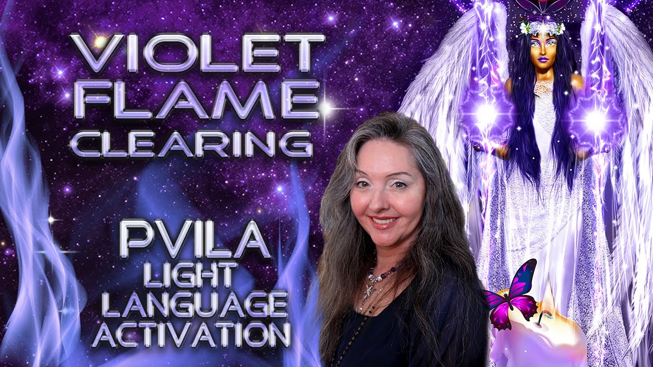 Violet Flame Clearing 💜🔥💜 Pvila Light Language Activation By Lightstar ...