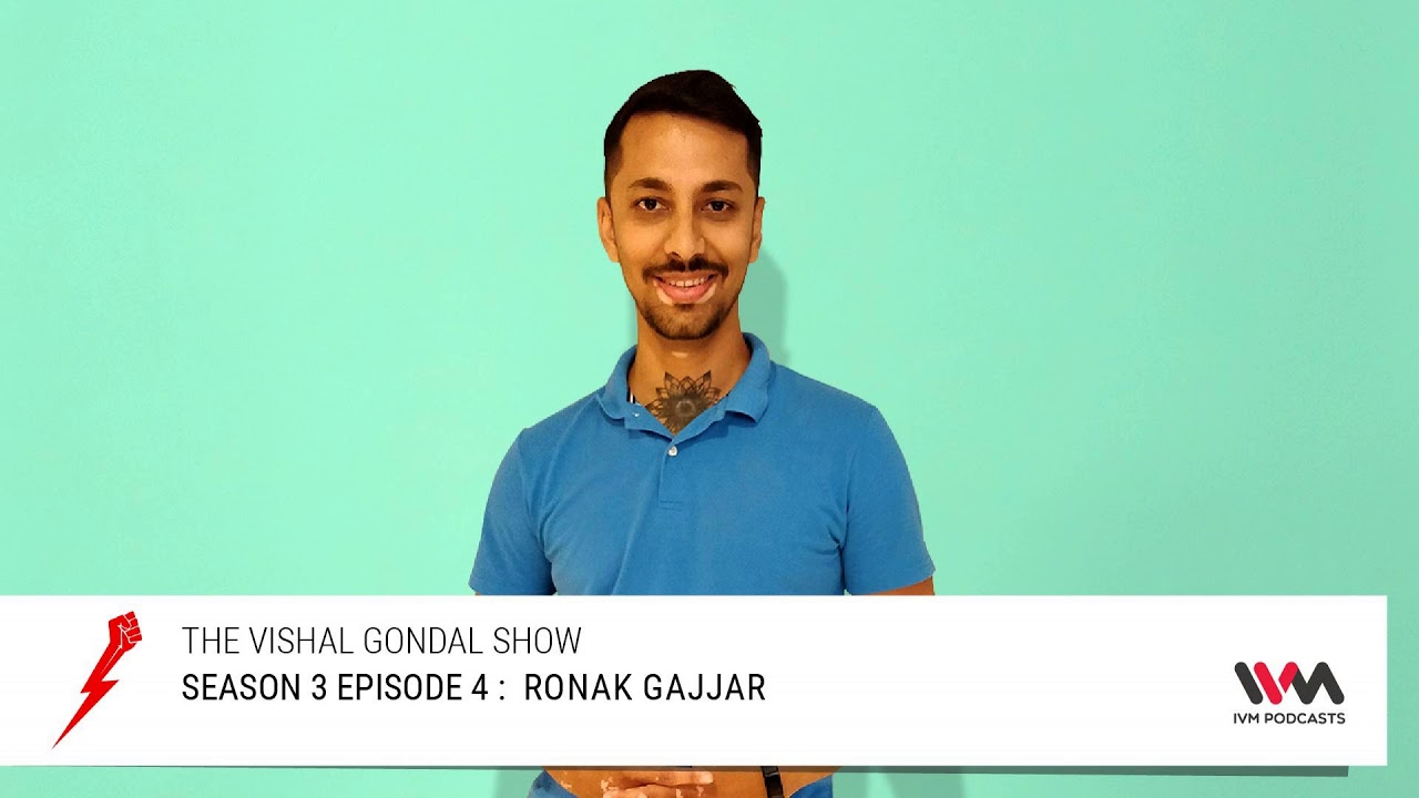 The Vishal Gondal Show S03 E04: Ronak Gajjar - YouTube