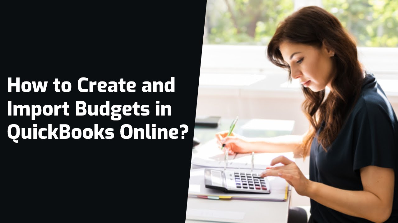 How To Create And Import Budgets In QuickBooks Online How To Create And Import Budgets In QuickBooks Online