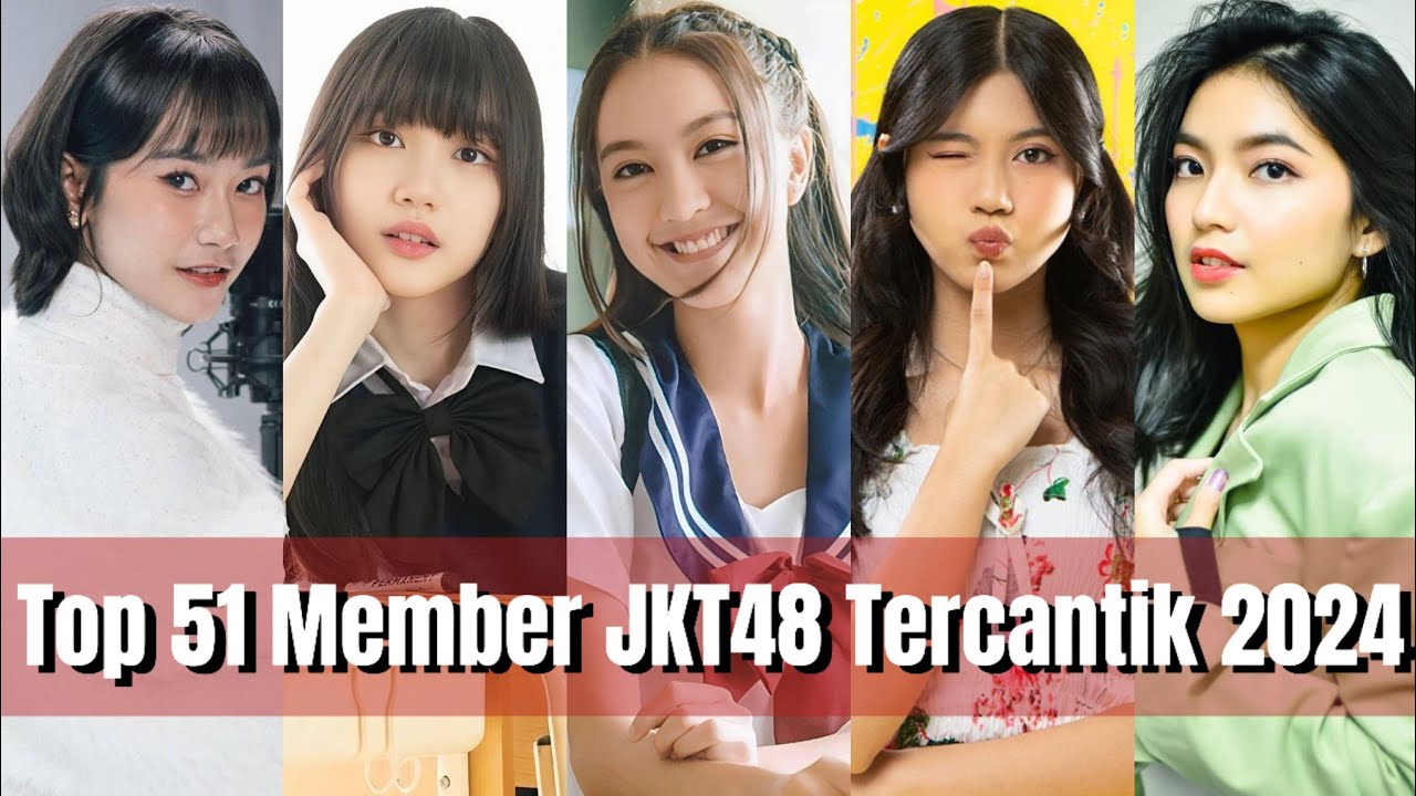 TOP 51 MEMBER JKT48 TERCANTIK 2024 | Gen 3-12 - YouTube
