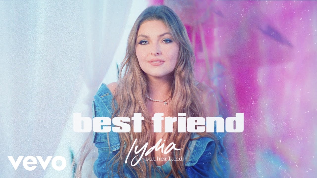 Lydia Sutherland - best friend (Audio) - YouTube Music