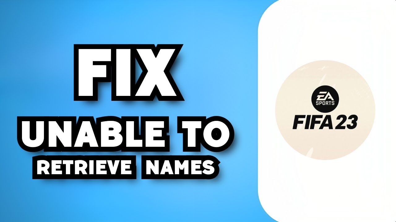 How To Fix Unable To Retrieve Your Kick Off Names Data FIFA 23 - Full ...