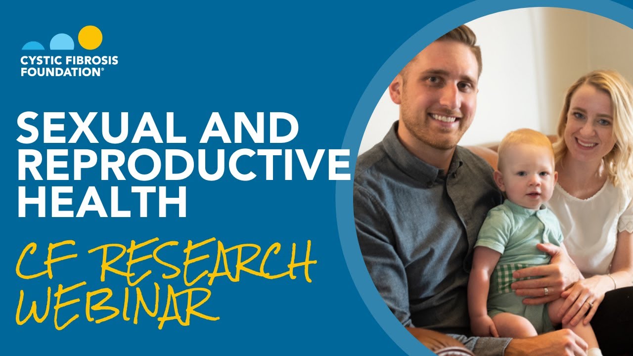 CF Foundation | Research Overview: Sexual and Reproductive Health - YouTube