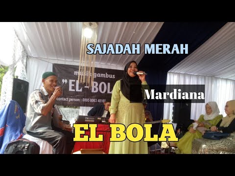 SAJADAH MERAH, Mardiana , EL BOLA - YouTube