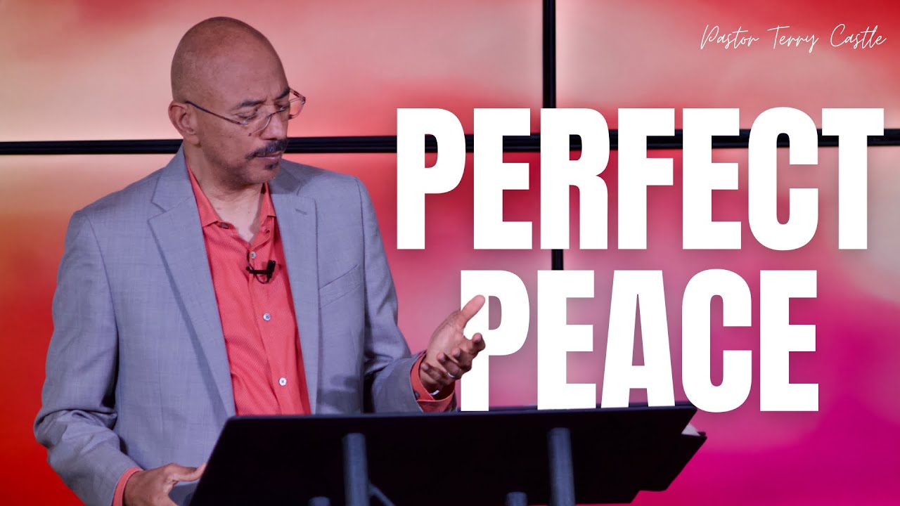 Perfect Peace || Pastor Terry Castle - YouTube