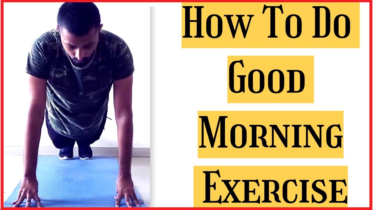 How To Do Good Morning Exercise At Home For Both Men And Women - YouTube