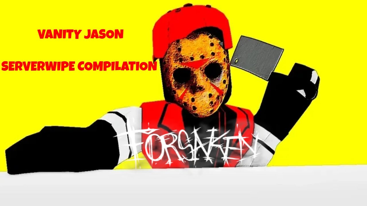 Vanity Jason Serverwipe Compilation - Forsaken - YouTube