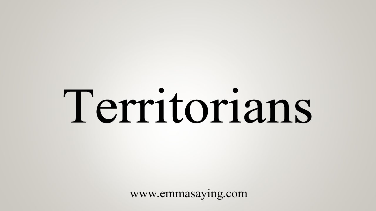 How To Say Territorians - YouTube