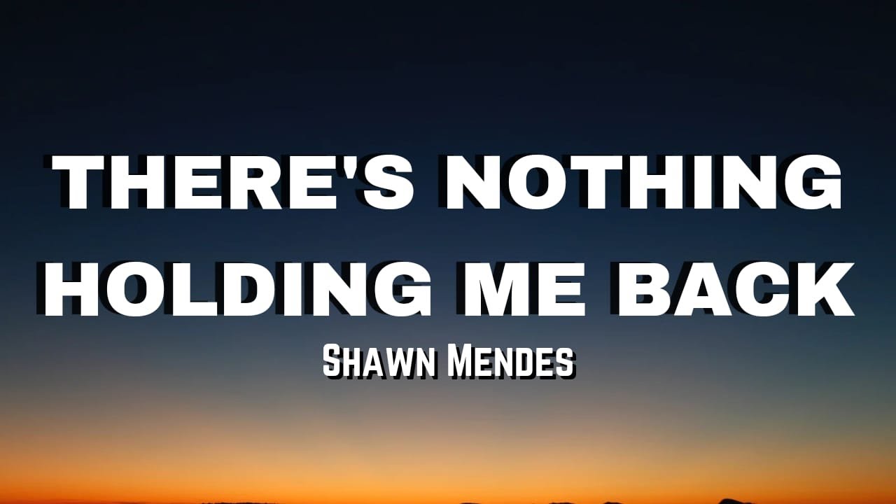 Shawn Mendes - There's Nothing Holding Me Back | LYRICS VIDEO - YouTube