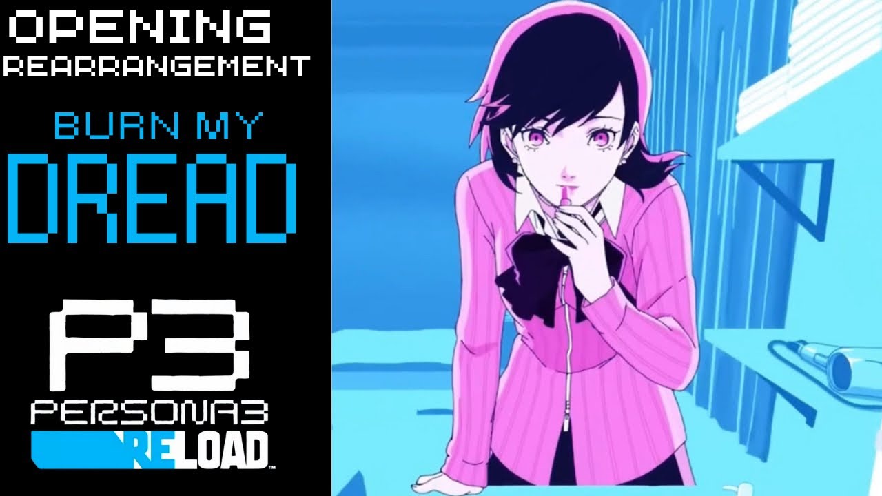 Persona 3 Reload Edited Opening with Burn My Dread | Persona 3: Reload ...