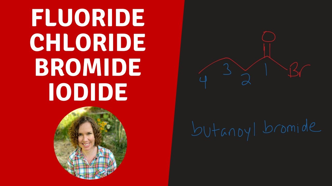 How to Name Acid/Acyl Halides (Nomenclature for Organic Chemistry ...