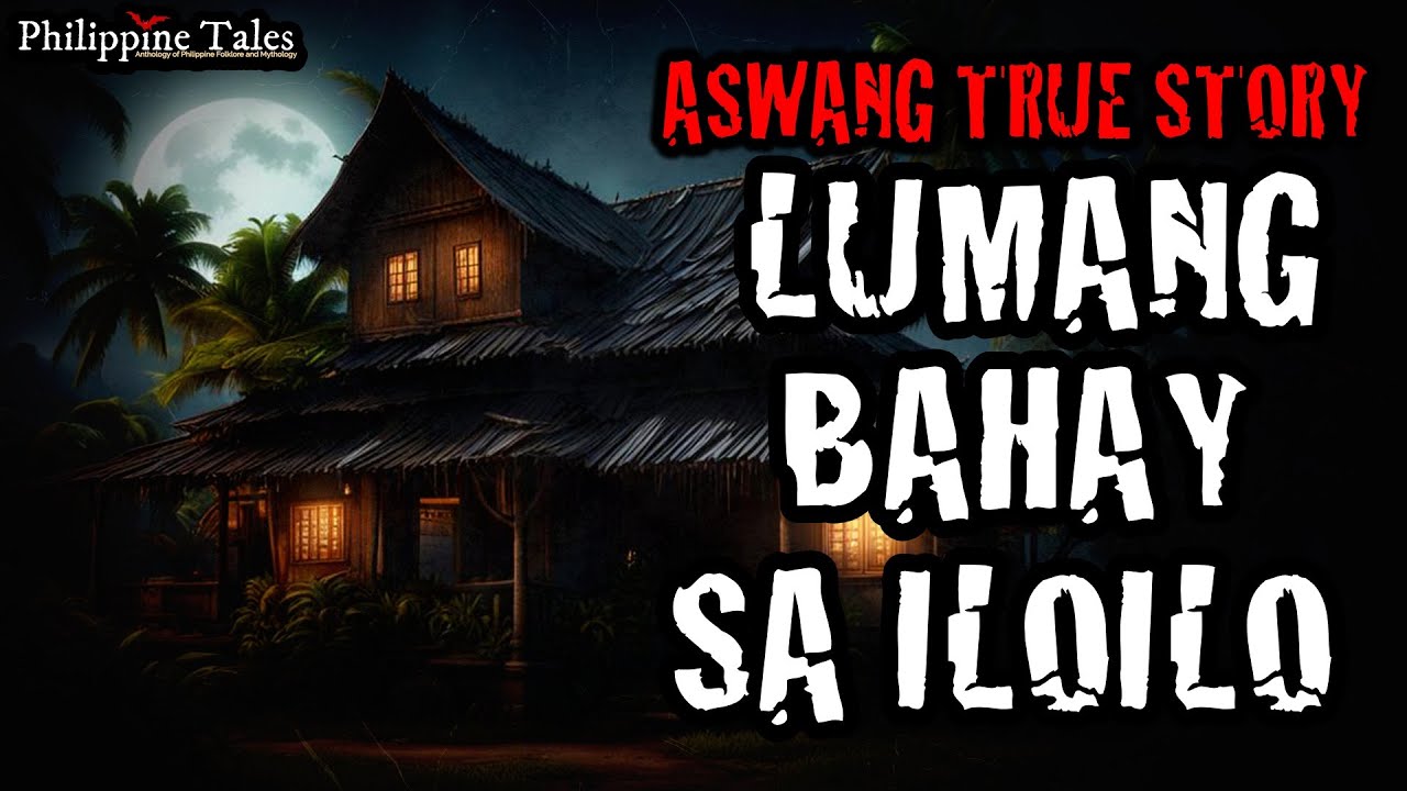 LUMANG BAHAY SA ILOILO | Aswang sa Probinsya | Kababalaghan True Story ...