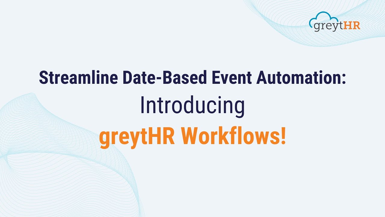Streamline Date-Based Event Automation: Introducing greytHR Workflows ...