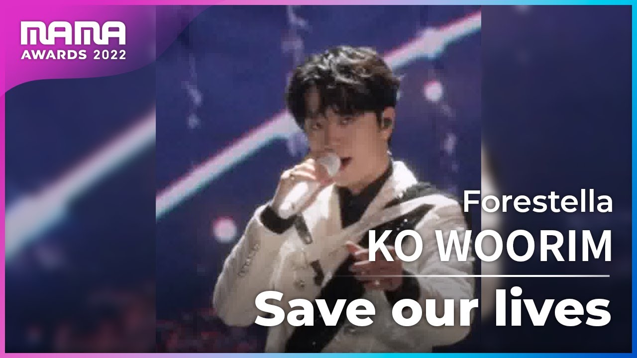 [Plus Cam] Ko Woorim (고우림)│Forestella(포레스텔라) - Save our lives│@2022 ...