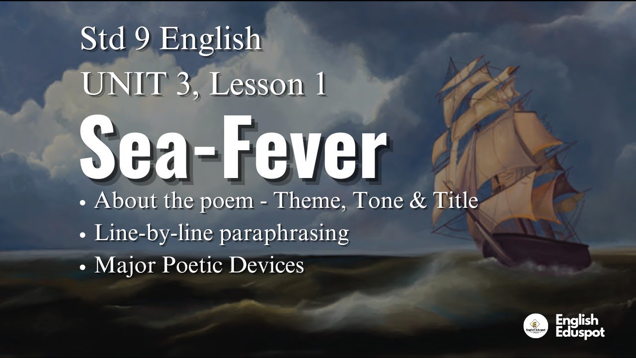 Std 9 English/ Unit 3, Lesson-1/ "Sea-Fever" / Line-by-line explanation ...