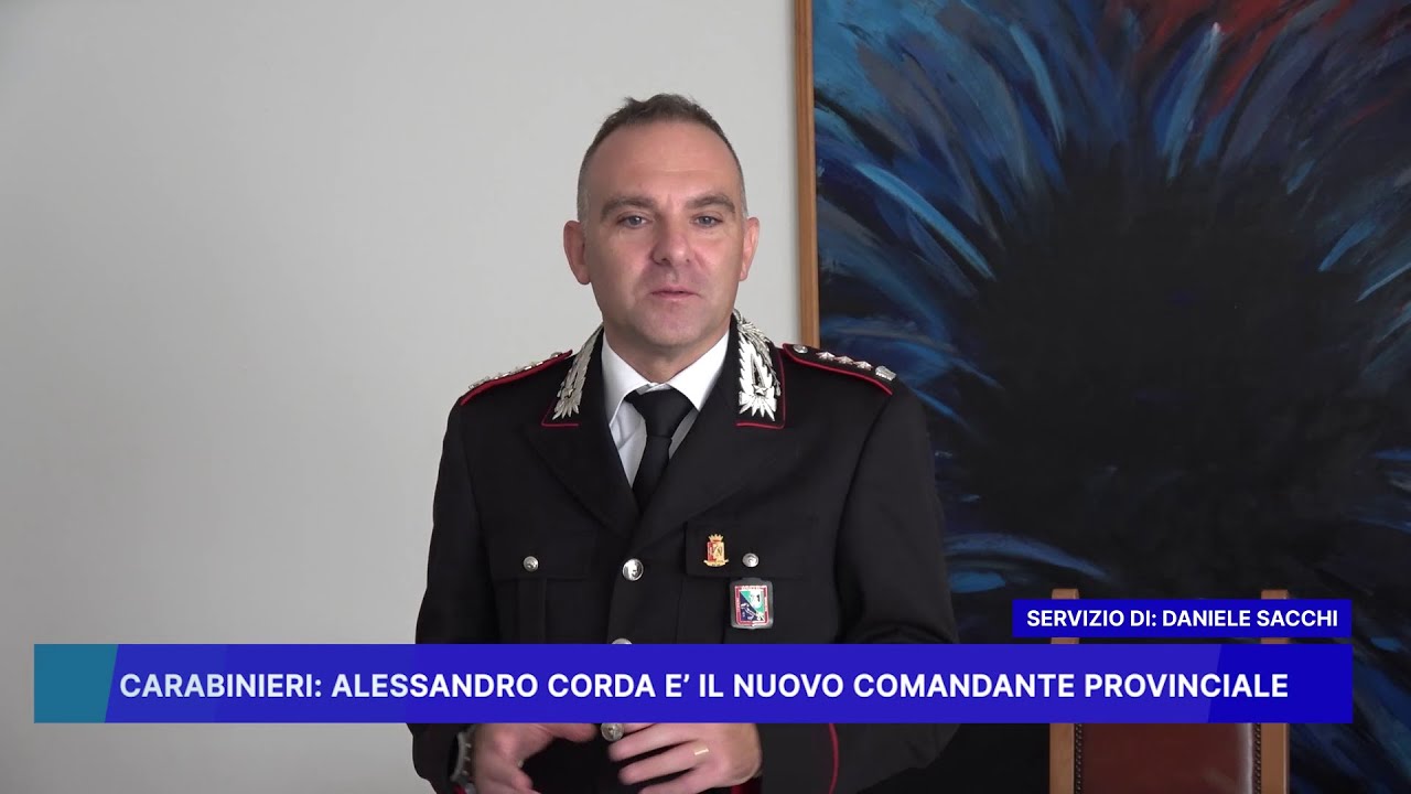 CARABINIERI: ALESSANDRO CORDA E' IL NUOVO COMANDANTE PROVINCIALE - YouTube